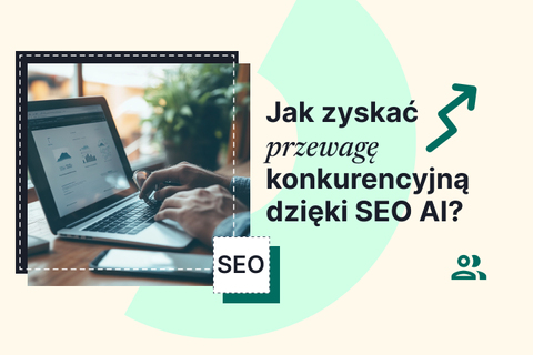 Sztuczna inteligencja w SEO - jak wykorzystać AI do pozycjonowania?